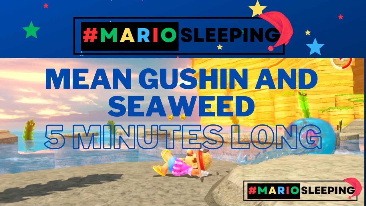 Mario Sleeping Mean Gushin and Seaweed :34 - YouTube