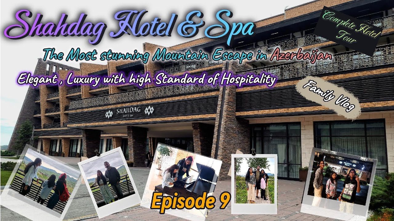 Shahdag Hotel Spa, the most stunning Mountain Escape ( Complete Hotel ...