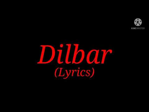 Song: Dilbar (Lyrics)| Singer: Neha Kakkar & Dhvani Bhanushali