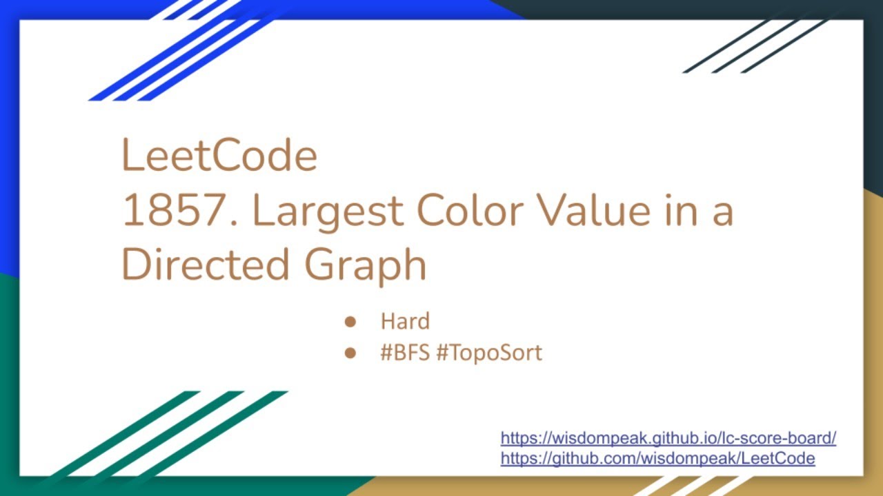 【每日一题】1857 Largest Color Value In A Directed Graph 5132021 Youtube 4834