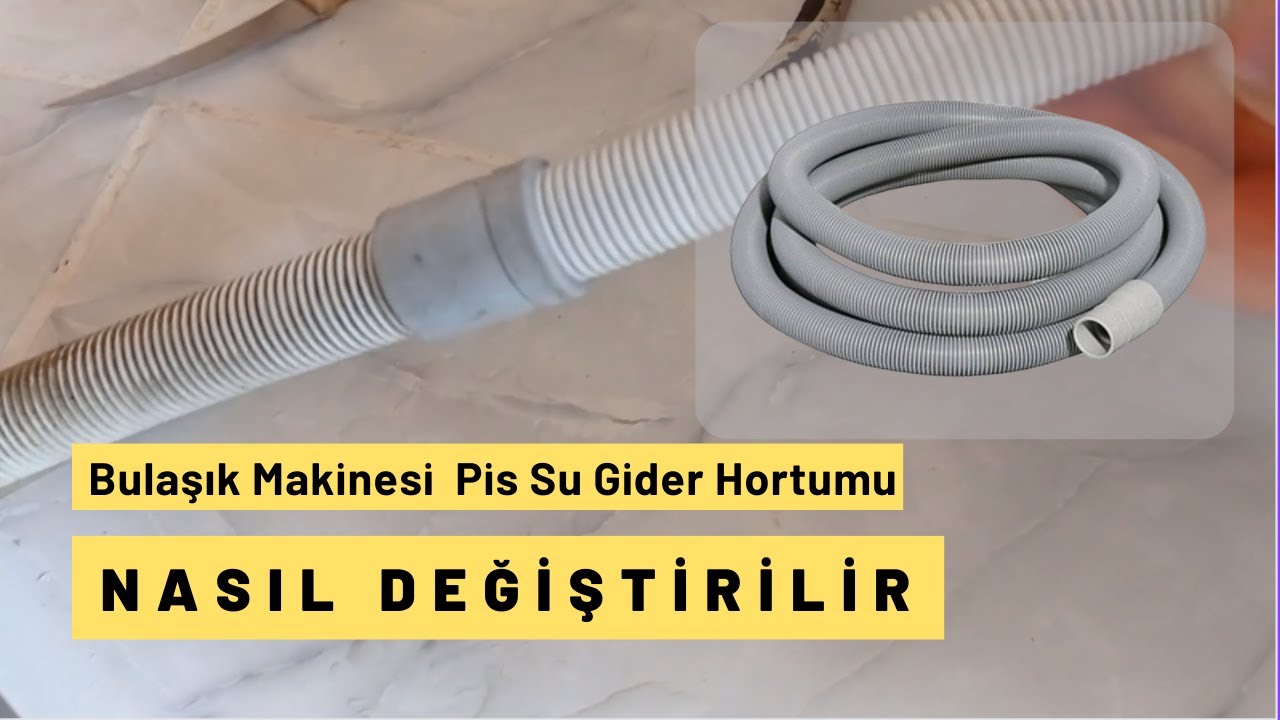 Bulaşık Makinesi Gider Hortumu Nasıl Değiştirilir - YouTube