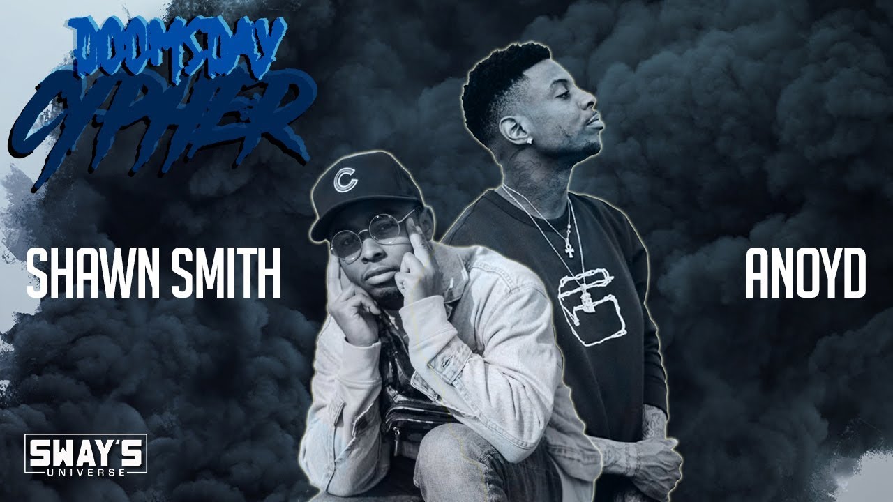 Doomsday Cypher ‘17: ANoyd and Shawn Smith | Sway's Universe - YouTube