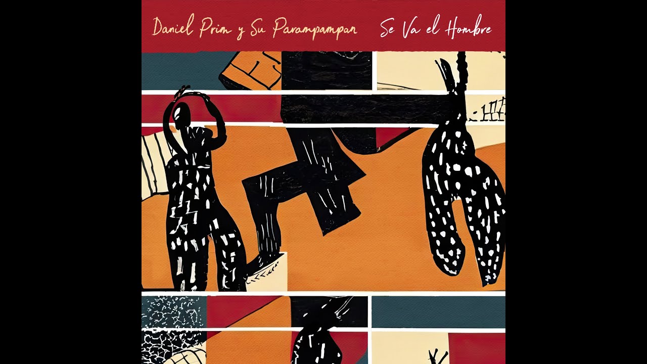 Daniel Prim y Su Parampampan - Se Va el Hombre - Video - YouTube