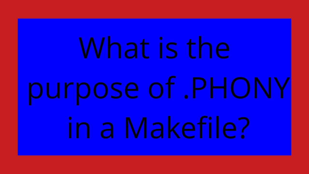 What is the purpose of .PHONY in a Makefile? - YouTube