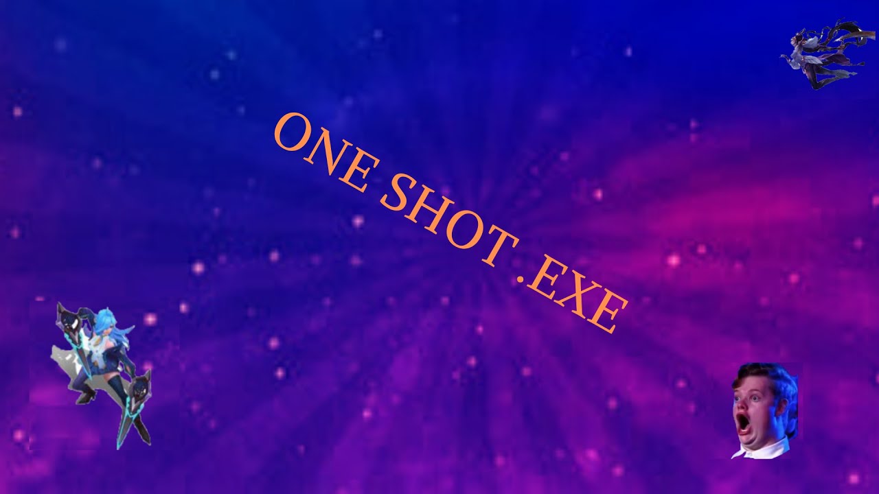 ONESHOT.EXE - YouTube
