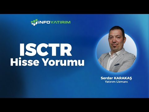 Serdar Karakaş'tan ISCTR Hisse Yorumu 28 Temmuz 2025 I İnfo Yatırım