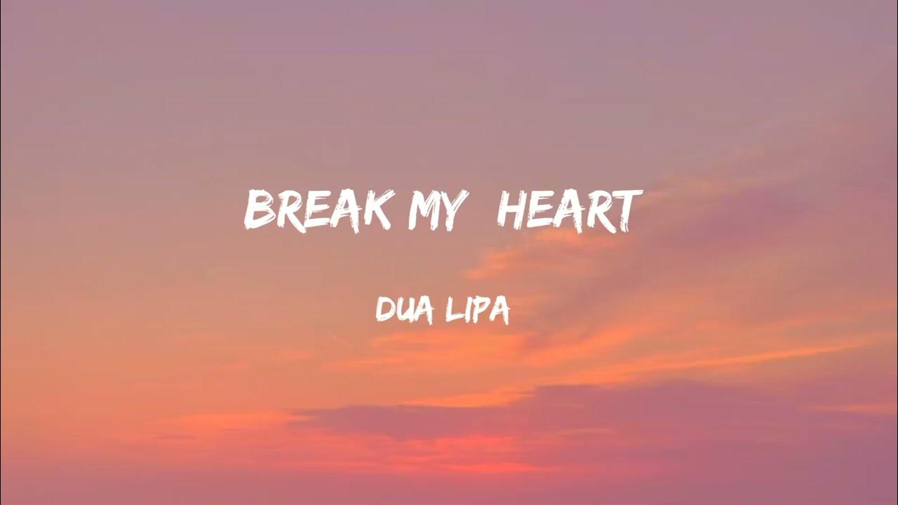 Dua Lipa Break My Heart Lyrics By 7smilles Youtube