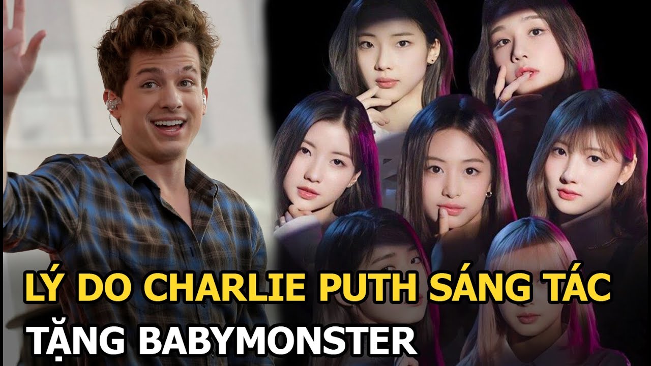 Lý do Charlie Puth sáng tác tặng BABYMONSTER - YouTube