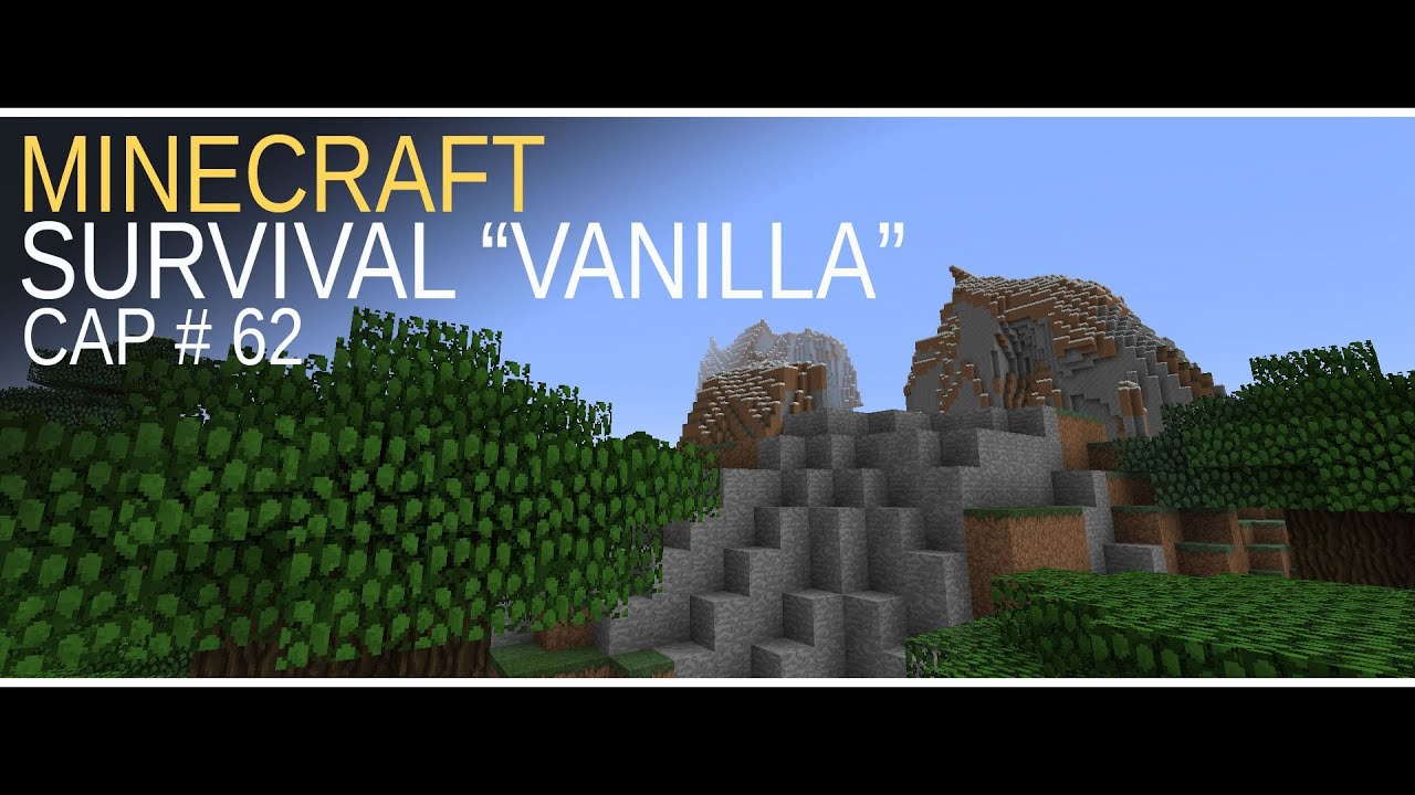 Minecraft Survival "Vanilla" cap 62: Start again (mapa nuevo) - YouTube