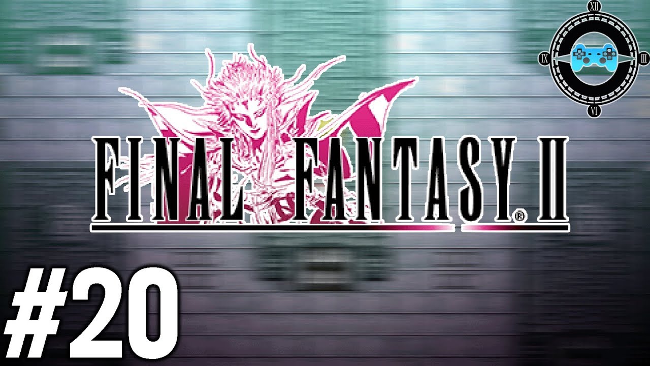 Soul of Rebirth 2/4 - Let's Play Final Fantasy II Episode #20 ...