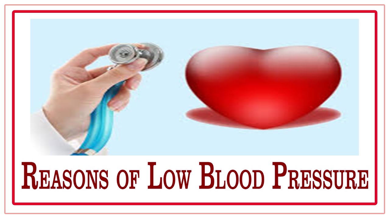 WHAT ARE THE REASONS OF LOW BLOOD PRESSURE YouTube what-are-the-reasons-of-low-blood-pressure-youtube