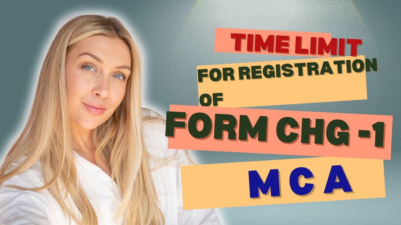LAST DATE DUE DATE FOR FILING CHG -1 AT MCA | FEE FOR FORM CHG 1| LATE FEE FOR CHG 1| advalorem ...