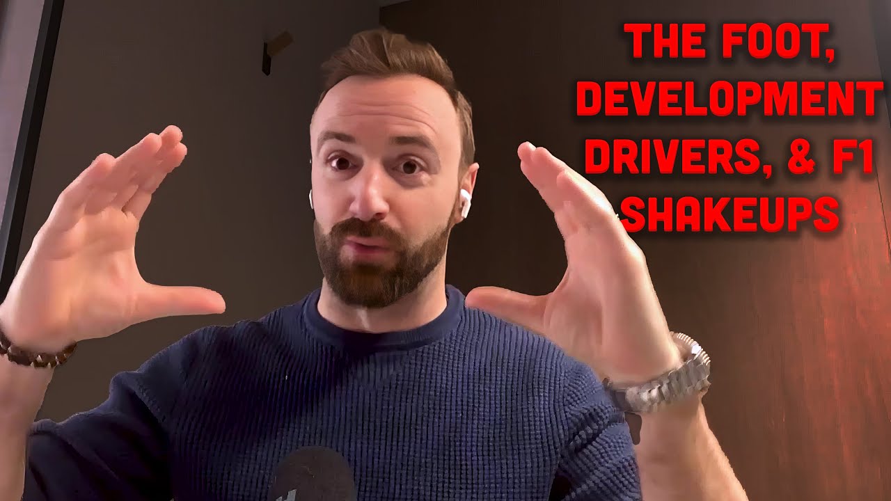 The Foot, Development Drivers, and F1 Shakeups - YouTube