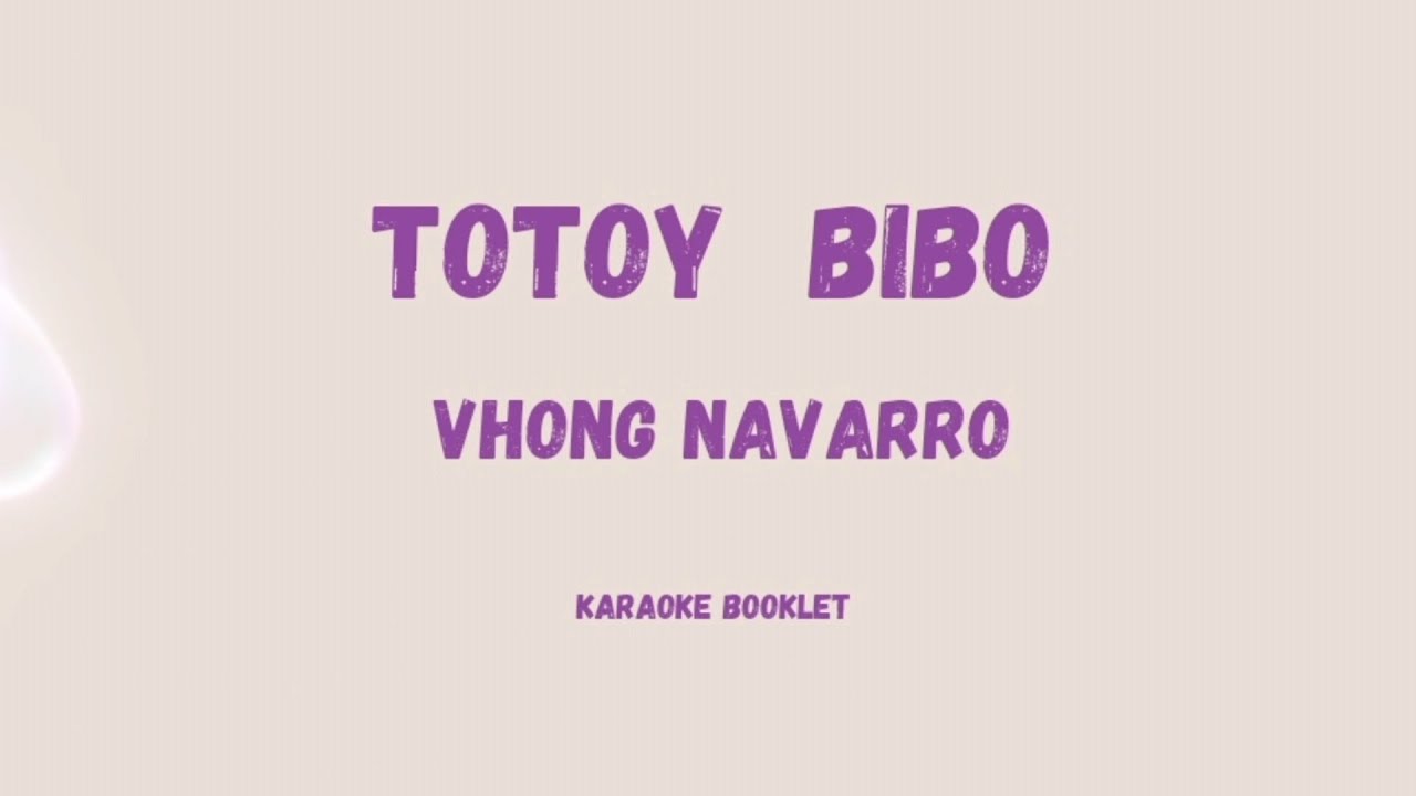 TOTOY BIBO l Vhong Navarro l KARAOKE BOOKLET - YouTube