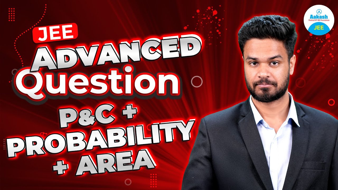 JEE Advanced 2025 | P&C + Probability + Area | Important Question - YouTube
