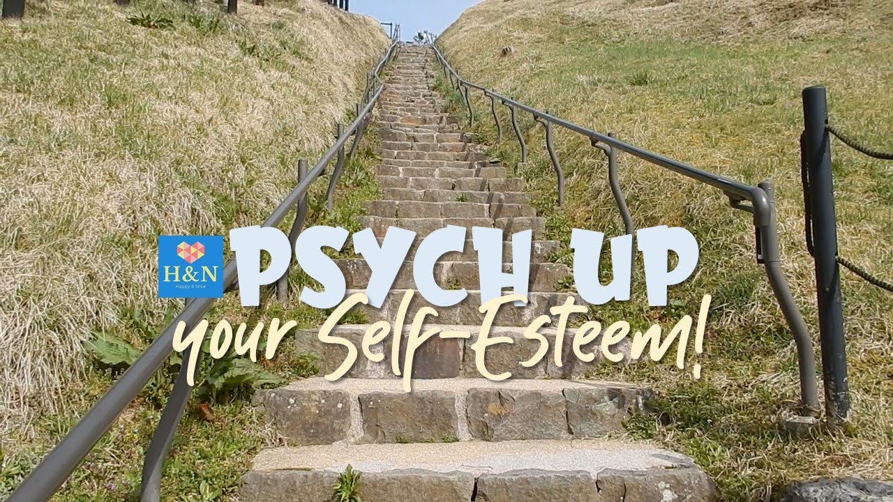Psych Up Your Self-Esteem - YouTube