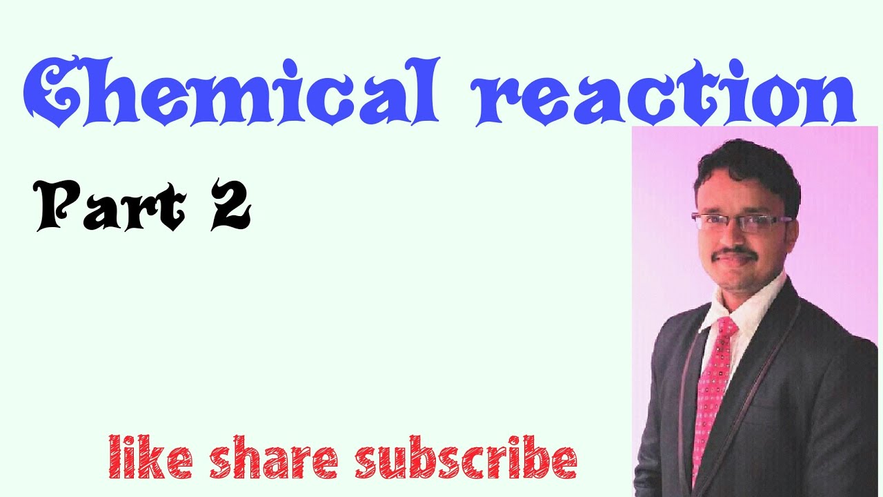 Chemical reaction part 2 - YouTube