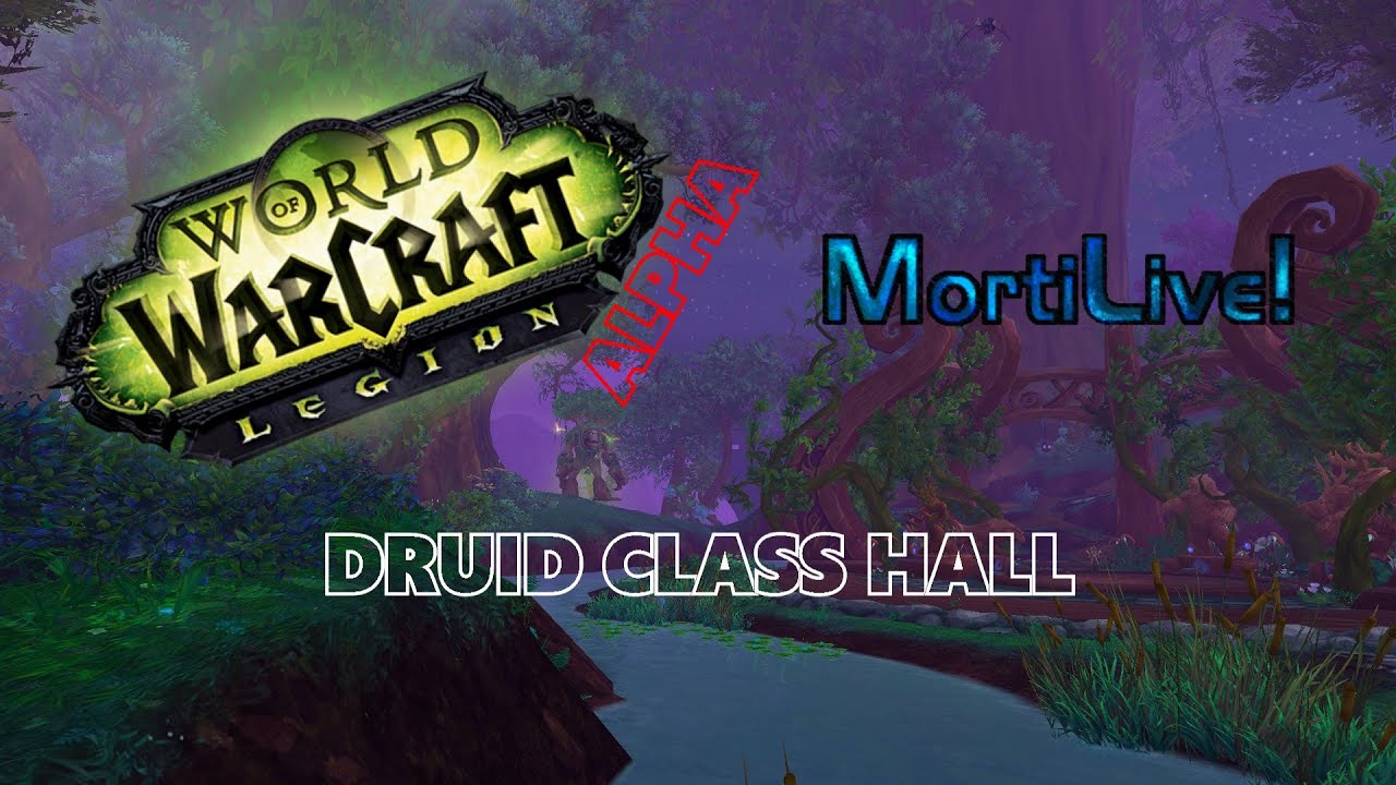 Druid Class Hall - Preview (Legion Alpha) - YouTube