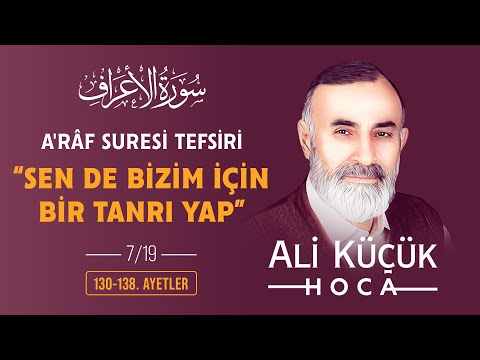 A'râf Suresi 130-138. Ayetleri Tefsiri | Ali Küçük Hoca ile Tefsir Dersleri | Besâiru'l Kur'an
