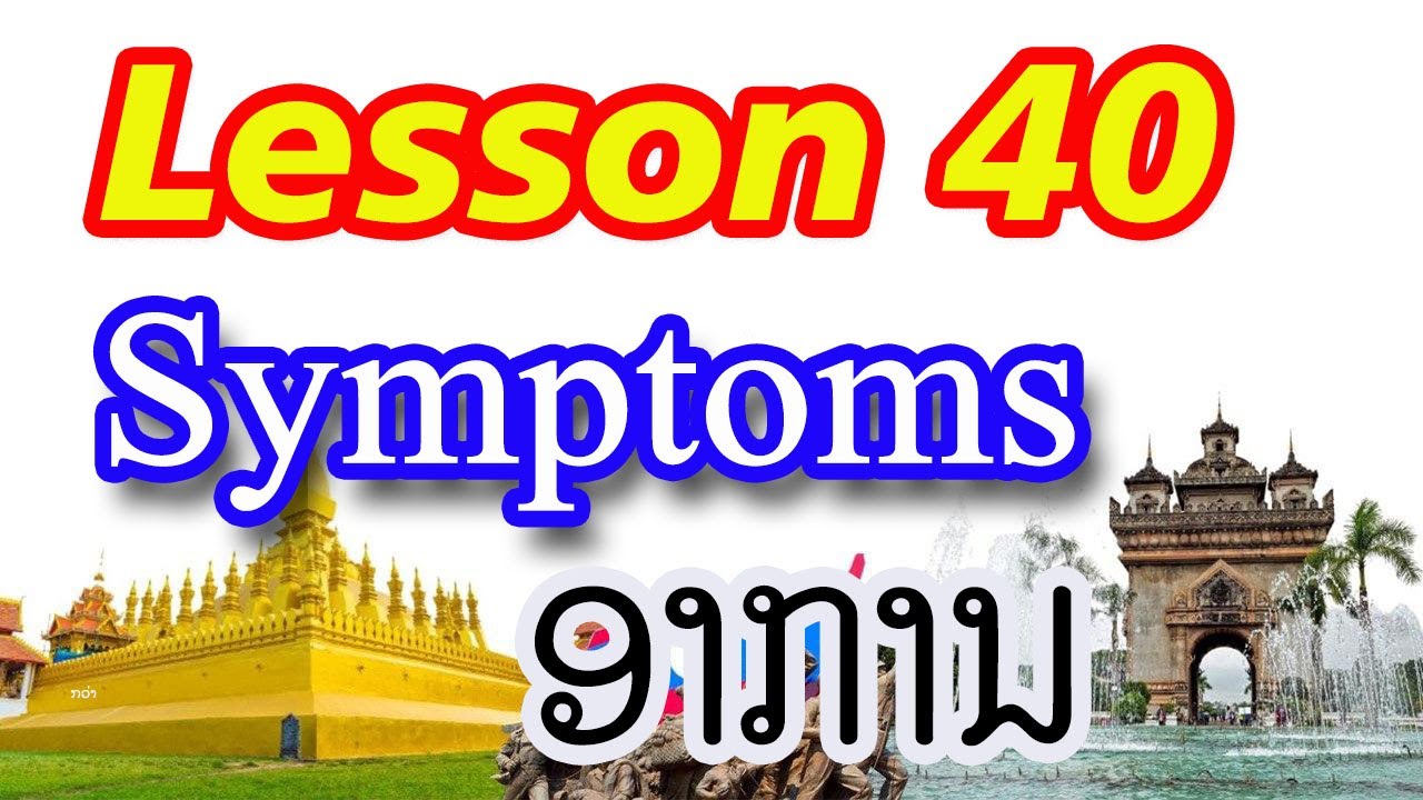 Ep89 Learn Lao Language, Lesson 40, Learn simple Lao, Symptoms, ອາການ ...