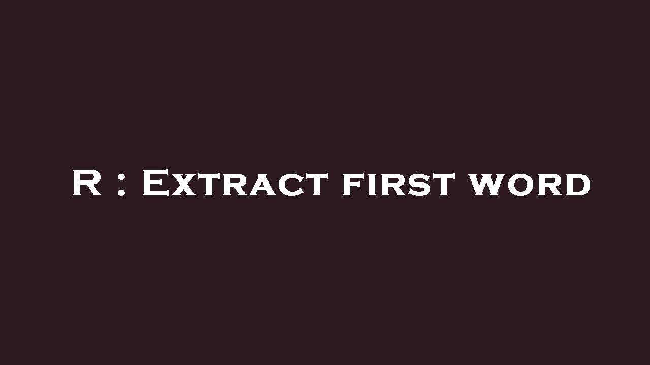 R Extract First Word YouTube R Extract First Word YouTube