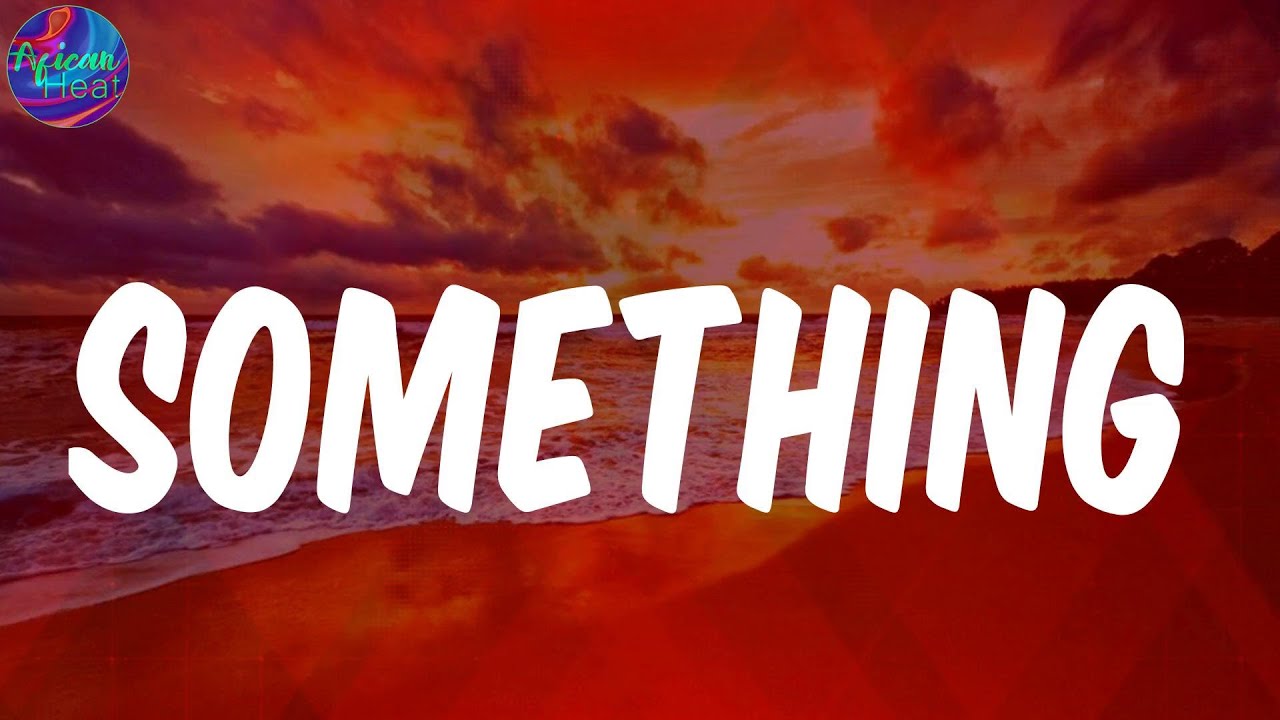 SOMETHING (Lyrics) - Gyakie - YouTube