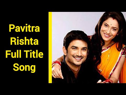 Pavitra Rishta Full Title Song