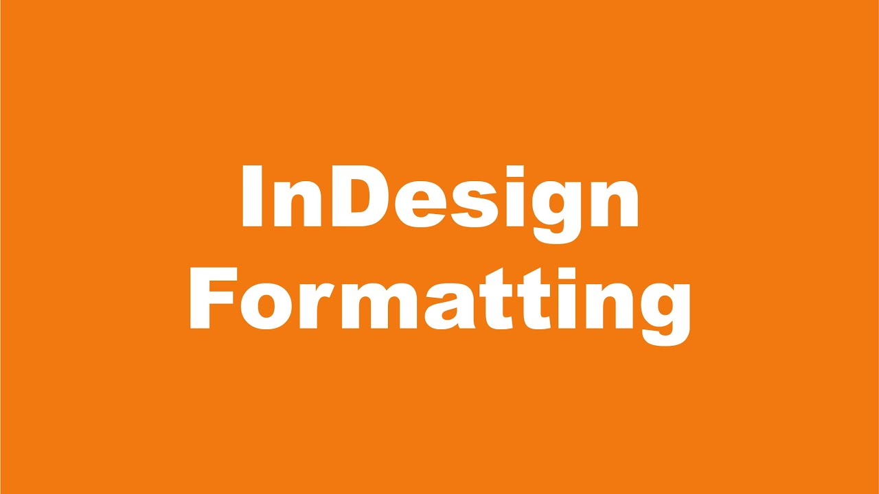 InDesign Formatting - YouTube
