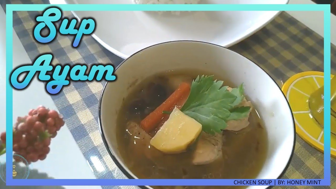 Sup Ayam Ringkas | Menu Mudah | by Honey Mint - YouTube