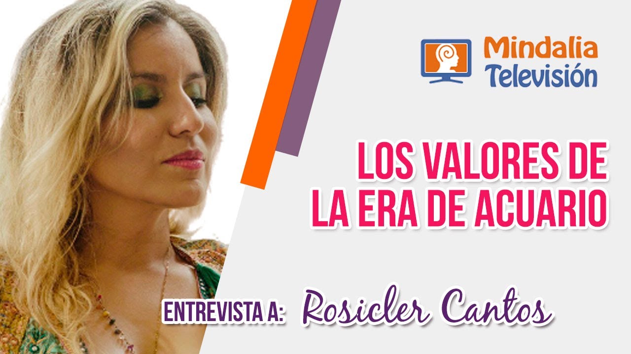 Los valores de la Era de Acuario. Entrevista a Rosicler Cantos - YouTube