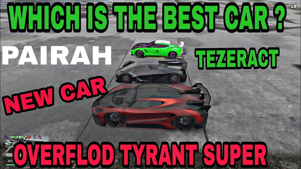 GTA 5 ONLINE NEW DLC CAR OVERFLOD TYRANT SUPER VS TEZERACT VS PAIRAH ...