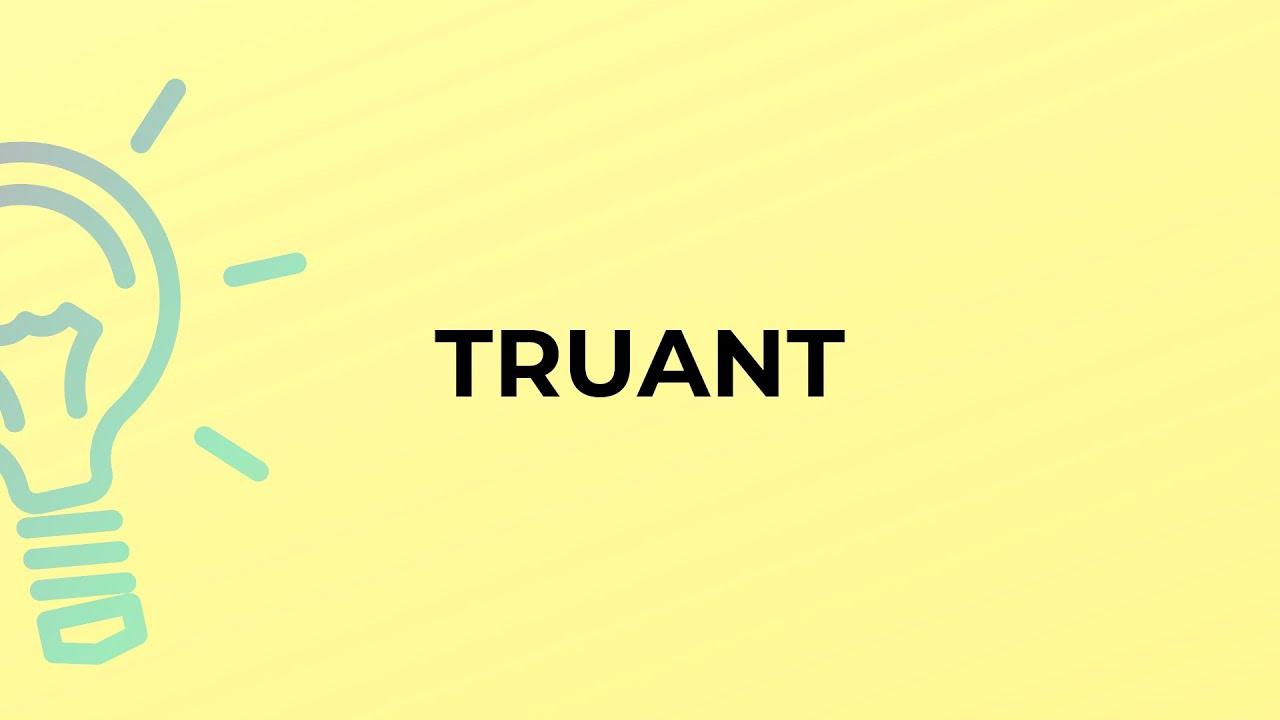 What Is The Meaning Of The Word TRUANT YouTube