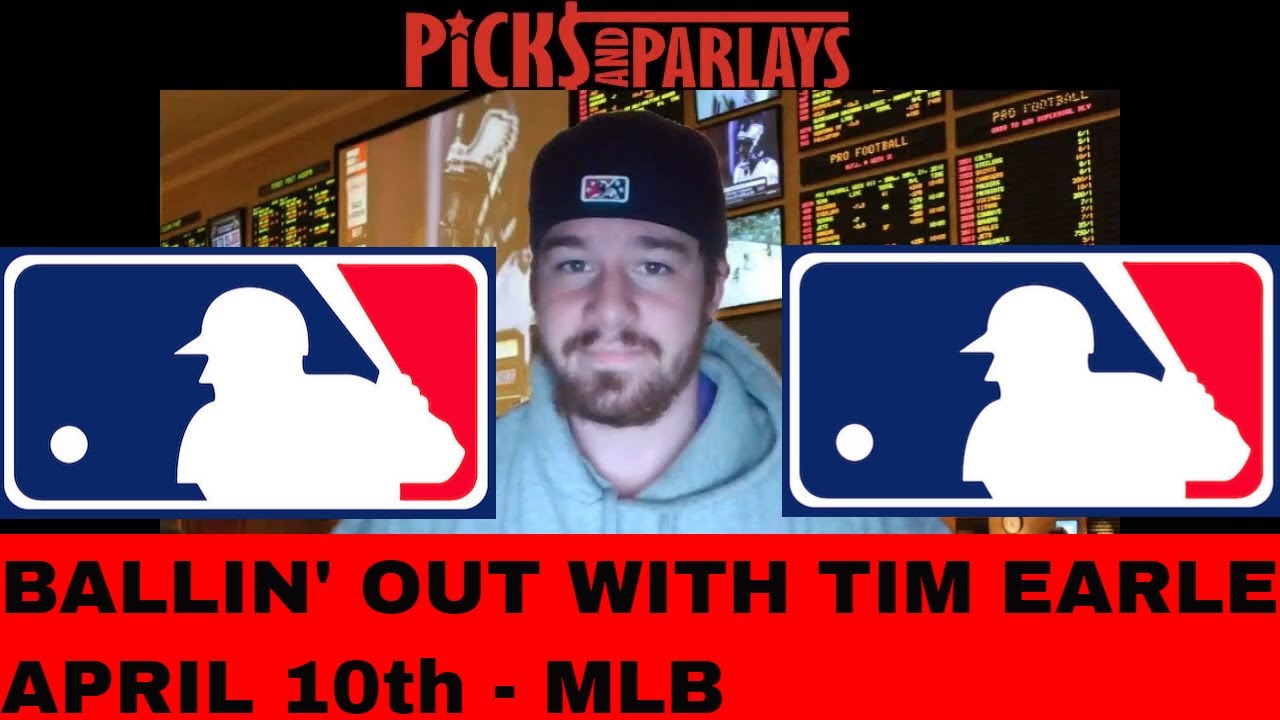 MLB Monday Free Picks & Predictions- 4/10/23 | Ballin' Out with Tim ...