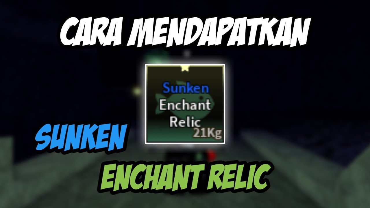 CARA MENDAPATKAN SUNKEN ENCHANT RELIC - YouTube