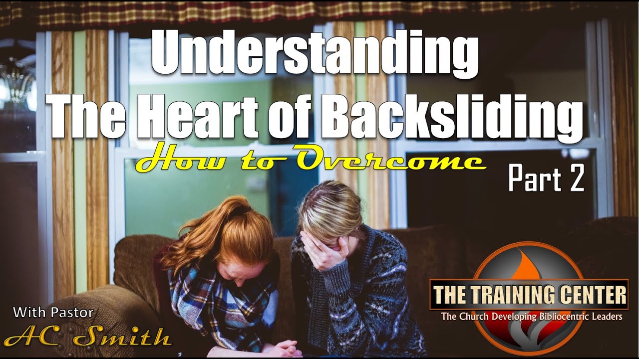 Pastor AC Smith: The Heart of Backsliding Part 2 - YouTube
