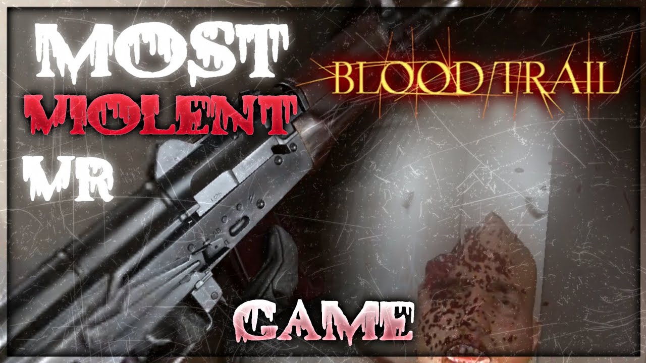BloodTrail VR | The Most Violent PCVR Game! - YouTube