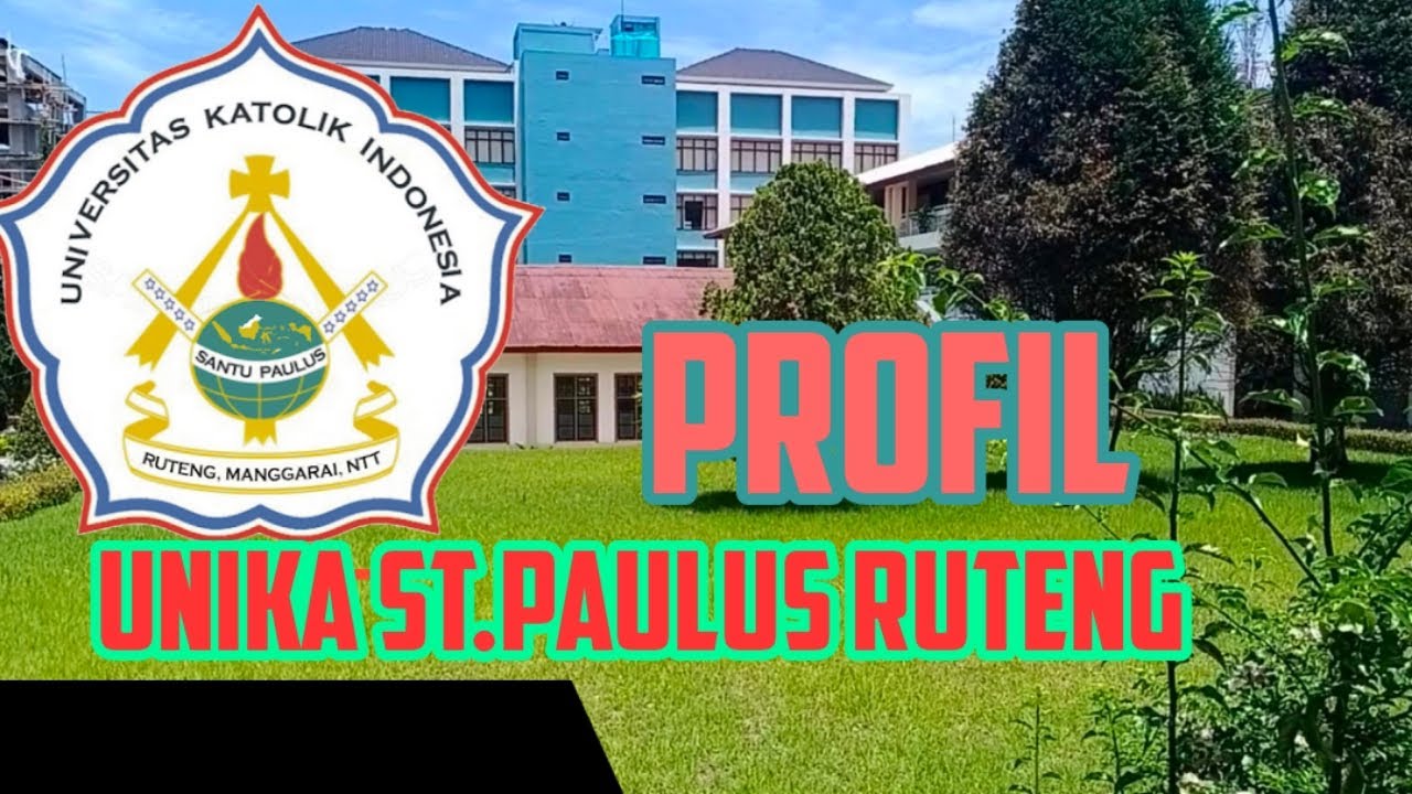 PROFIL: Unika Santu Paulus Ruteng-Manggarai Flores//ATTA HATTAM TV ...