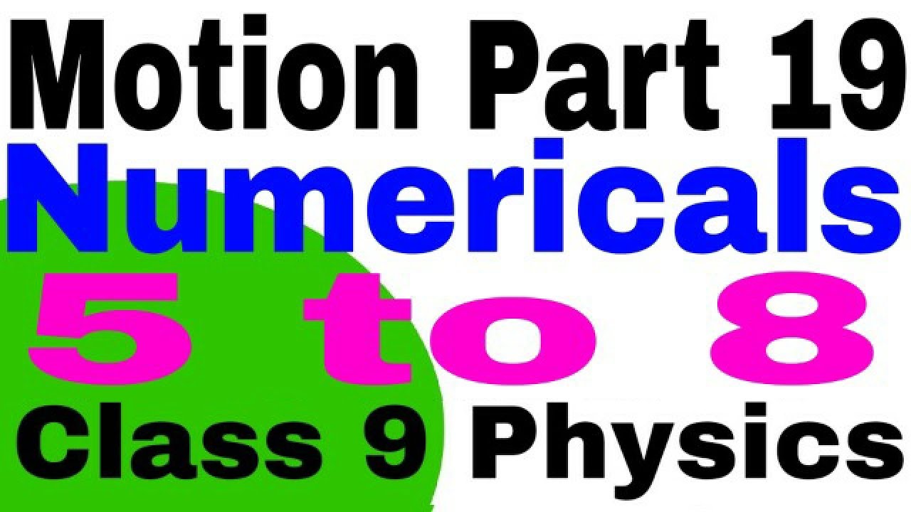 Motion Part19 Numericals from 5 to 8 Class 9 Physics - YouTube