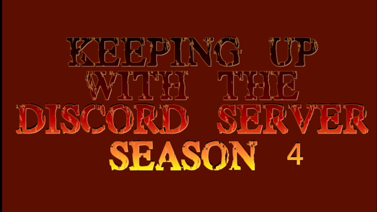 Keeping up with the Discord Server Season 4 Episode 17 (SEASON FINALE ...