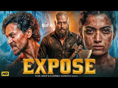EXPOSE Full Movie 2026 | Tiger Shroff | Rashmika Mandanna | Latest Bollywood Full Action Movie 2026
