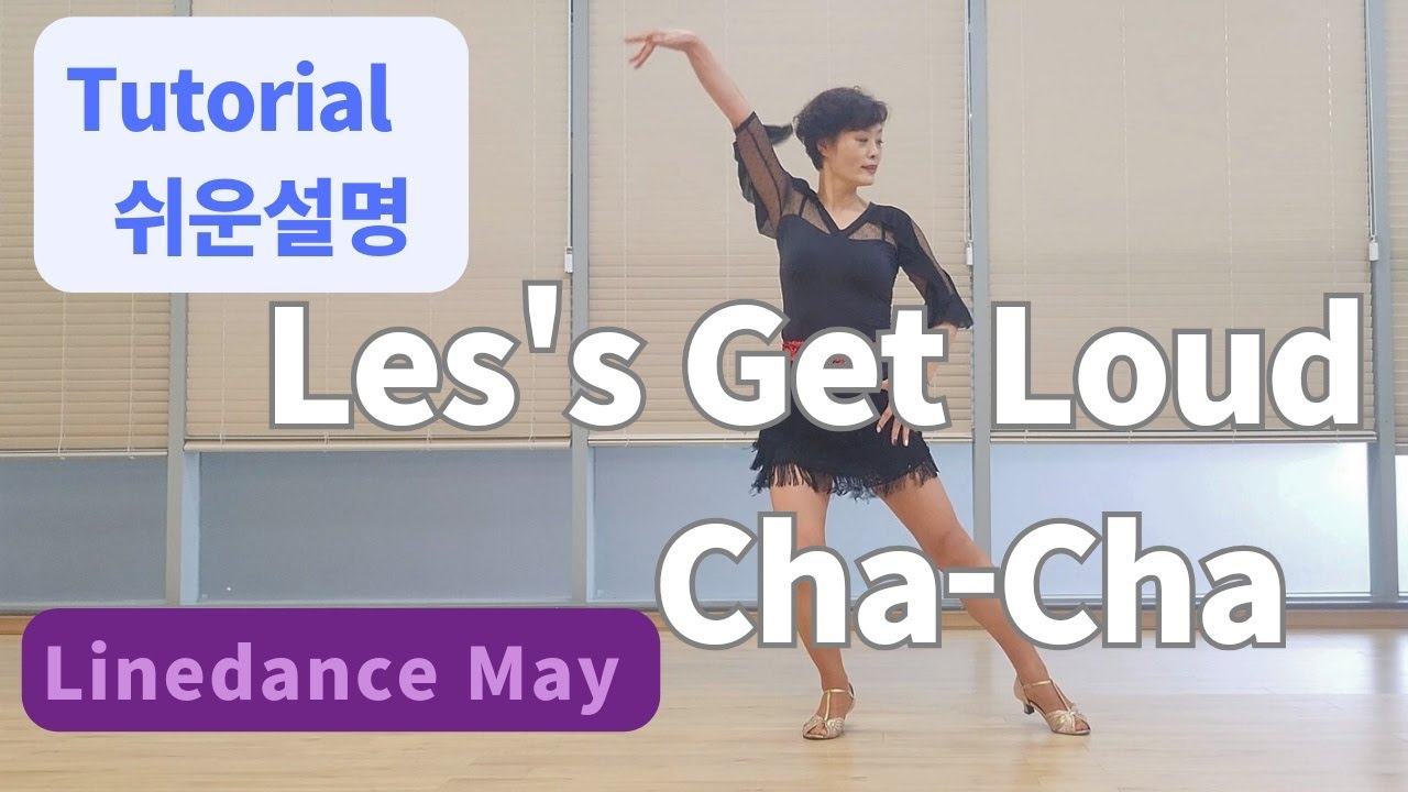 Let’s Get Loud Cha-Cha Line Dance (Improver: May Cho) - Tutorial - YouTube