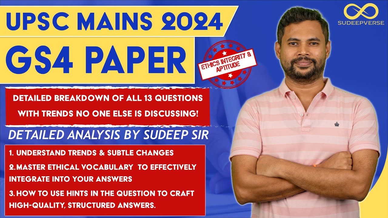 UPSC Mains 2024 GS4 Ethics, Integrity, and Aptitude Detailed Analysis | SUDEEP SIR - YouTube