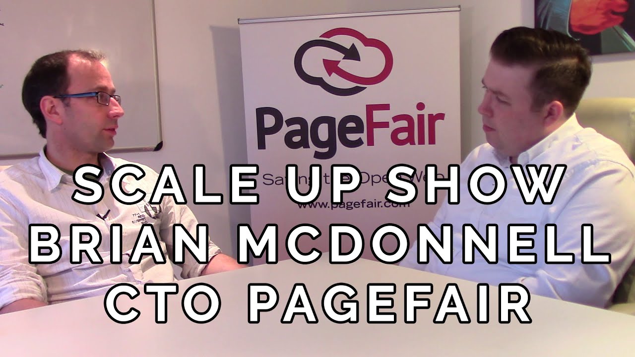 Scale Up Show Episode 001: Brian McDonnell CTO PageFair - YouTube