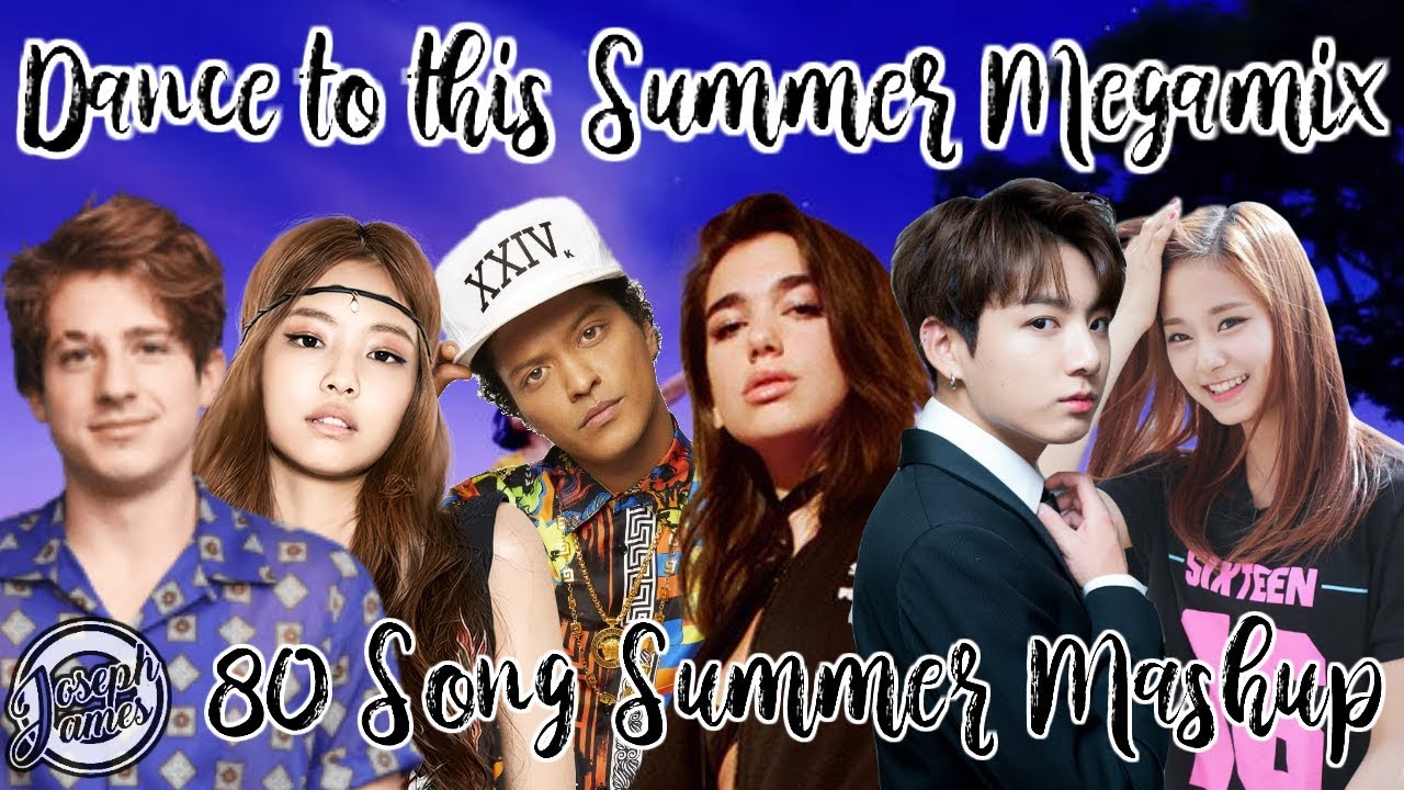 DANCE TO THIS SUMMER MEGAMIX (80 Song Summer 2018 Megamix) - Various ...