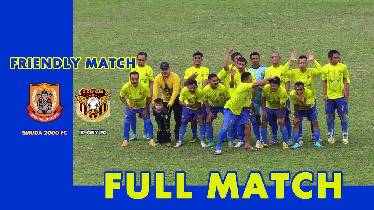 SMUDA 2000 FC vs X-ORY FC || FULL MATCH - YouTube