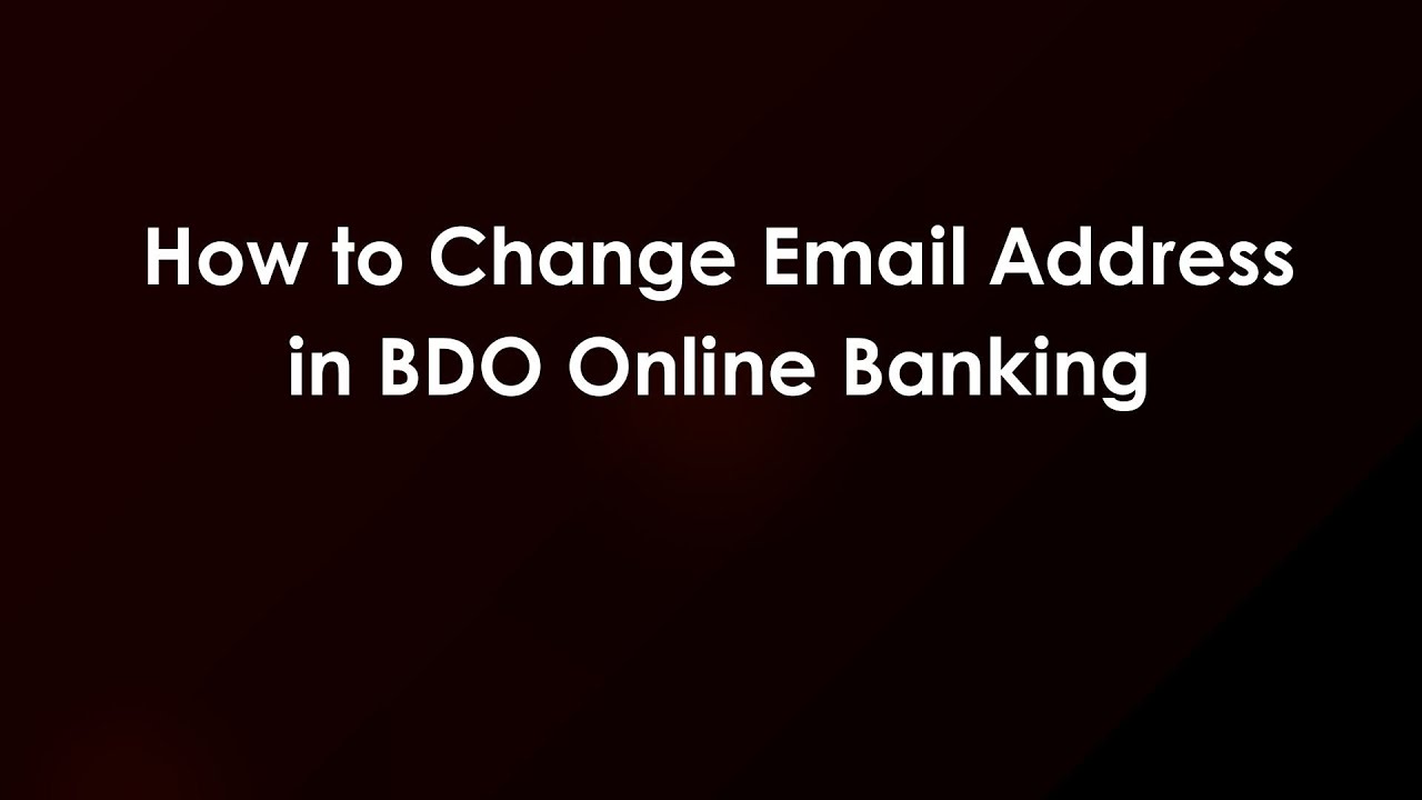 How to Change Email Address in BDO Online Banking - YouTube