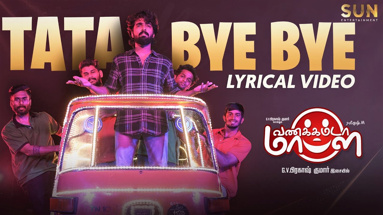 Vannakkamda Mappilei | Tata Bye Bye - Lyrical Video | GV Prakash ...