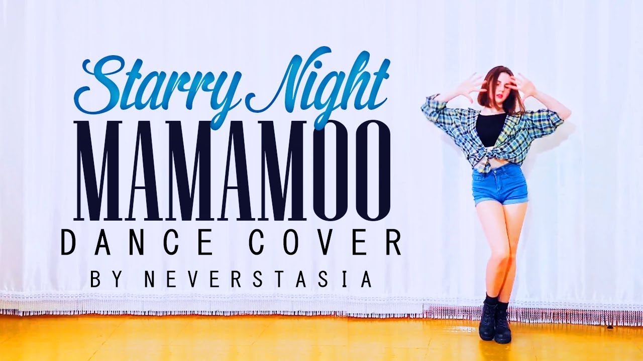 마마무 (MAMAMOO) _ Starry Night _ dance cover by Neverstasia - YouTube