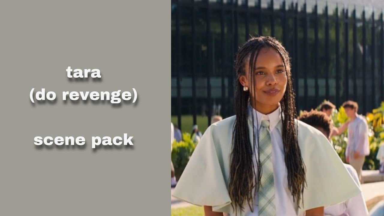 tara (do revenge) scene pack - YouTube