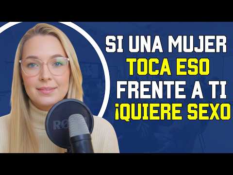 PSICOLOGÍA DE LA ATRACCIÓN Si una MUJER toca A ESTO frente a ti, realmente te quiere